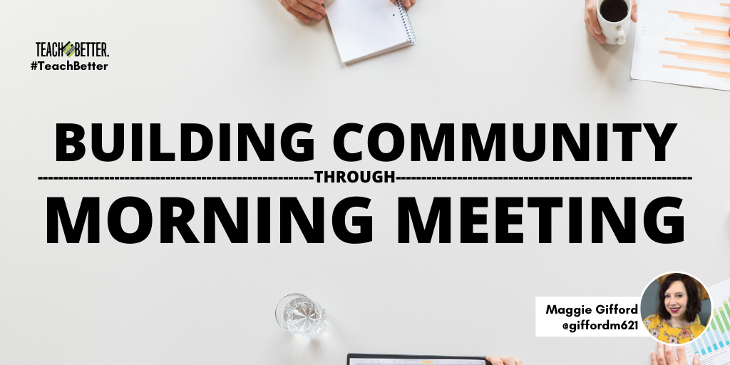 Building Community through Morning Meeting - Teach Better