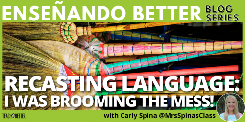 Recasting Language: I Was Brooming The Mess! - Teach Better